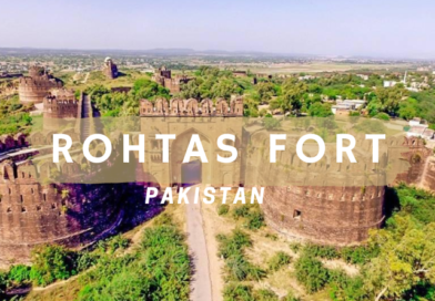 Rohtas Fort – Historical Beauty of Pakistan - The Justified Words